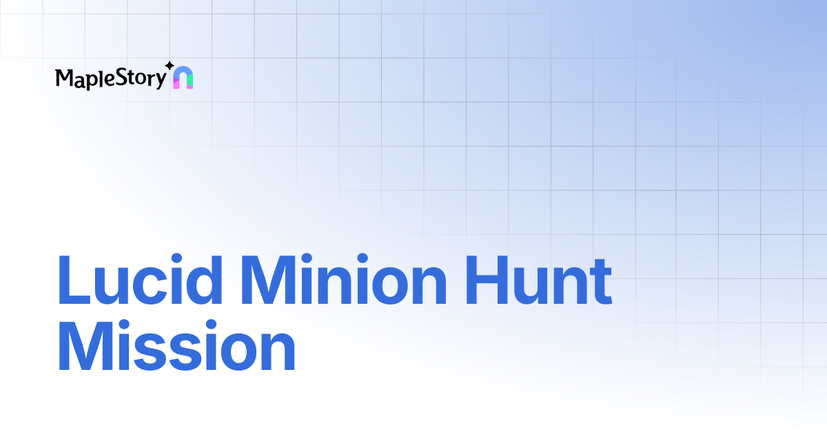 Lucid Minion Hunt Mission | MapleStory N