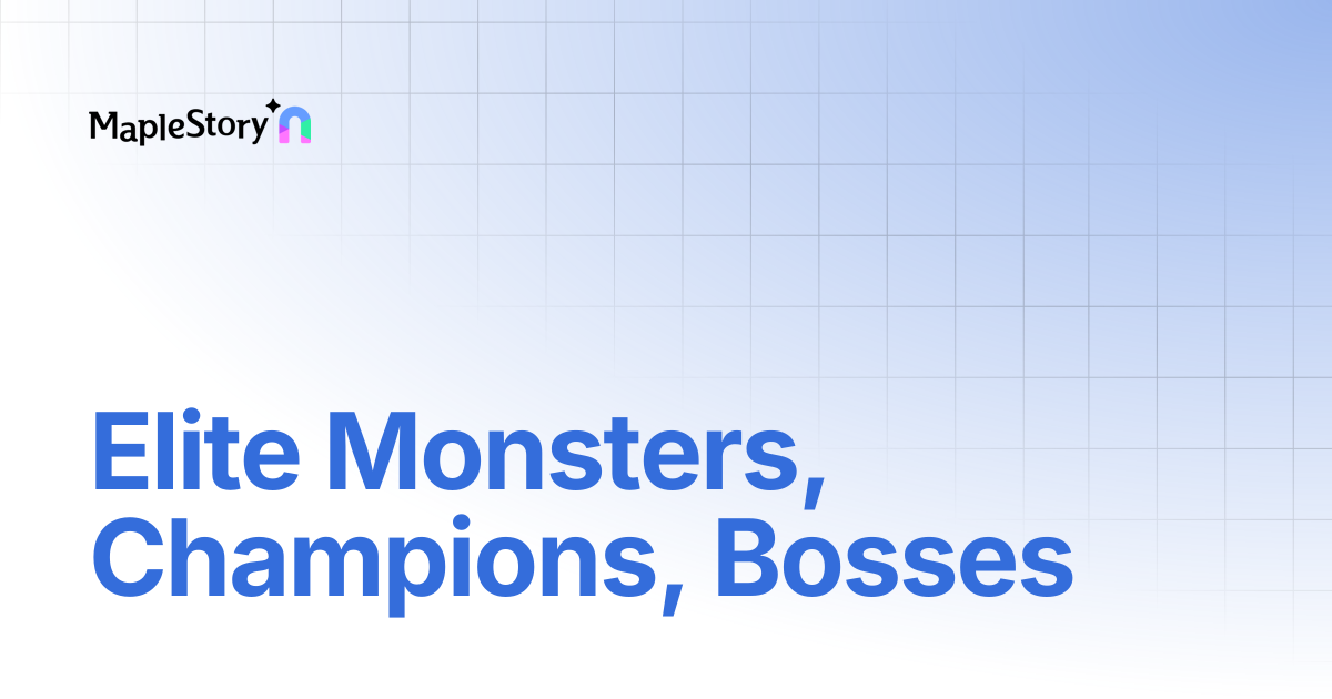 Elite Monsters, Champions, Bosses | MapleStory N
