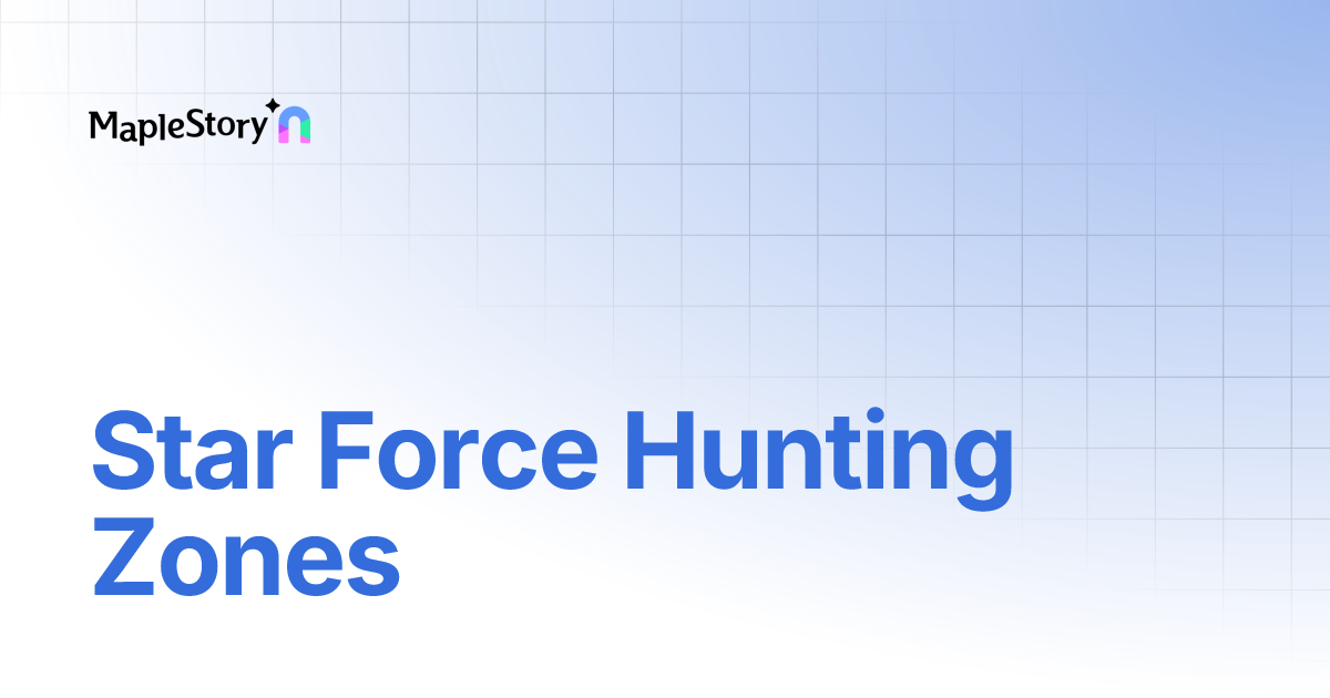 Star Force Hunting Zones | MapleStory N