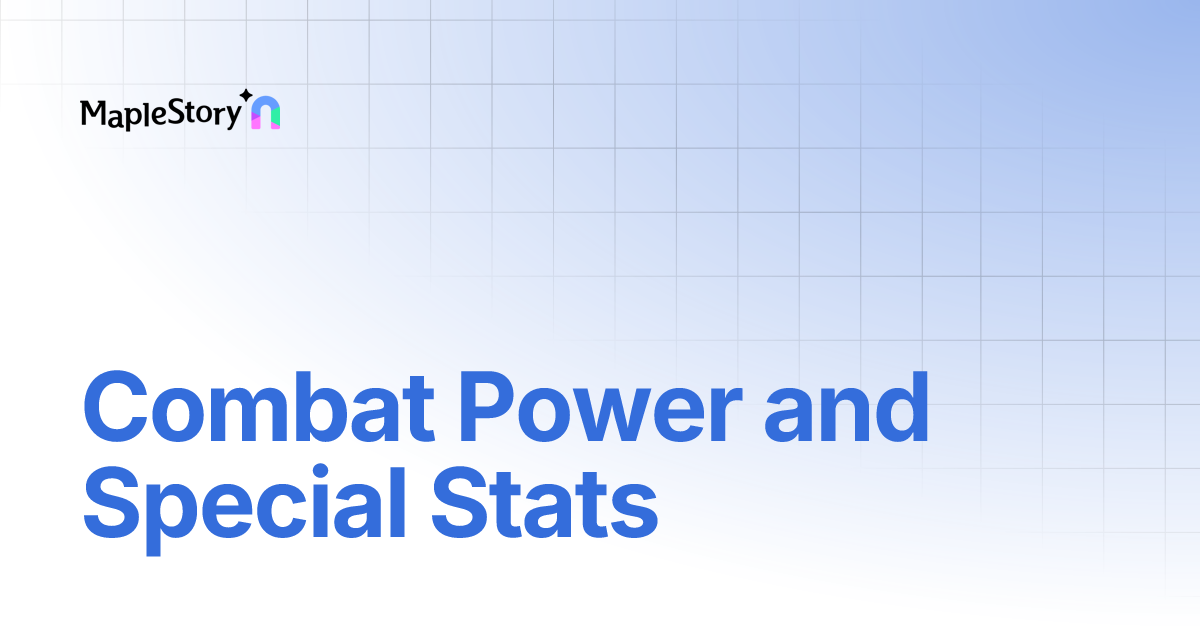 Combat Power and Special Stats | MapleStory N