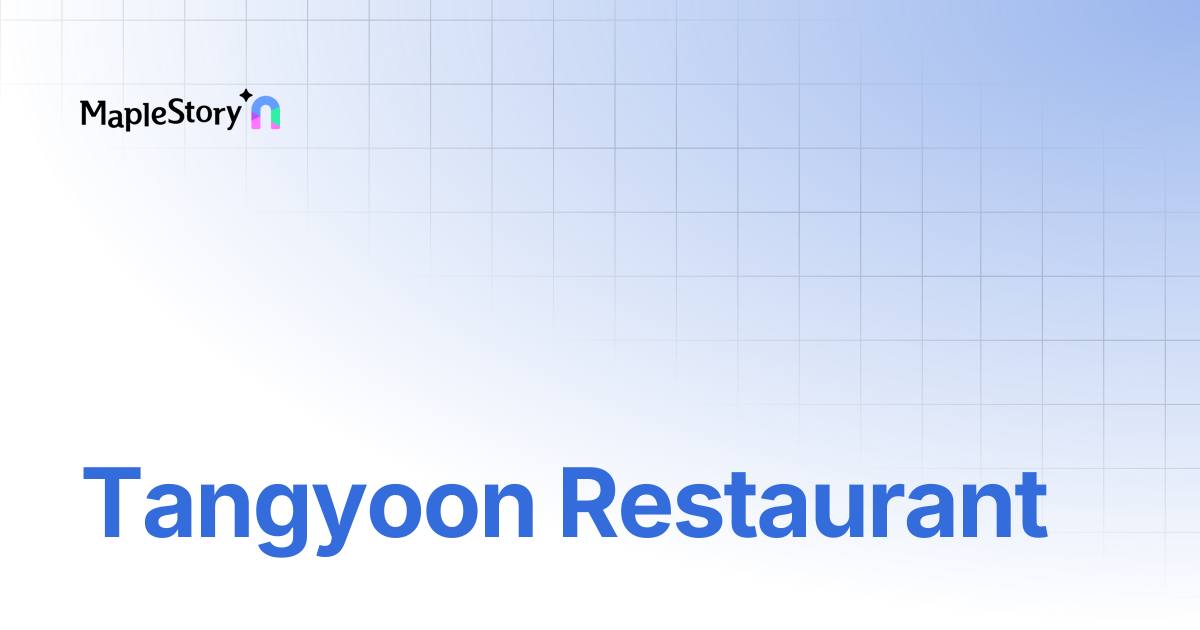 Tangyoon Restaurant | MapleStory N