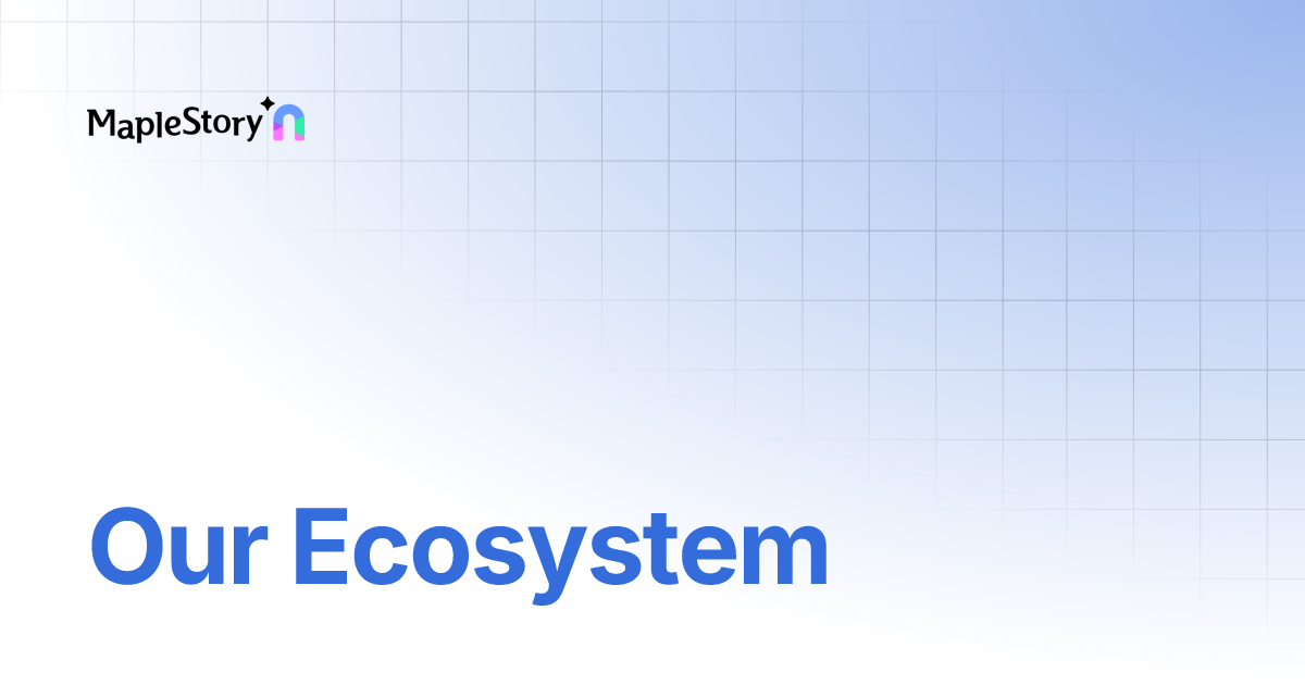 Our Ecosystem | MapleStory N