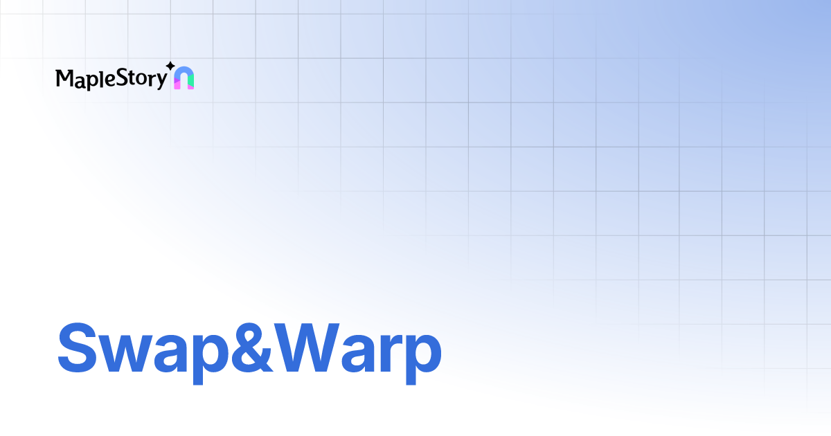 Swap&Warp | MapleStory N